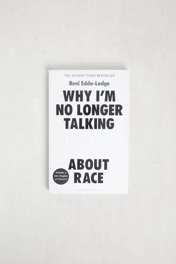 Why I’m No Longer Talking to White People About Race By Reni Eddo-Lodge ...