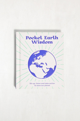 Pocket Earth Wisdom: Sit-up, Listen And Take Action To Save Our Planet ...