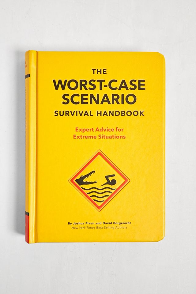 The Worst Case Scenario Survival Handbook By David Borgenicht And Joshua
