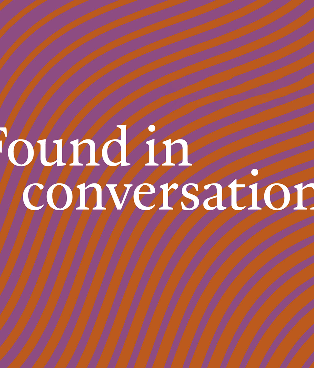 Podcasts | Found in conversation | The Pictet Group