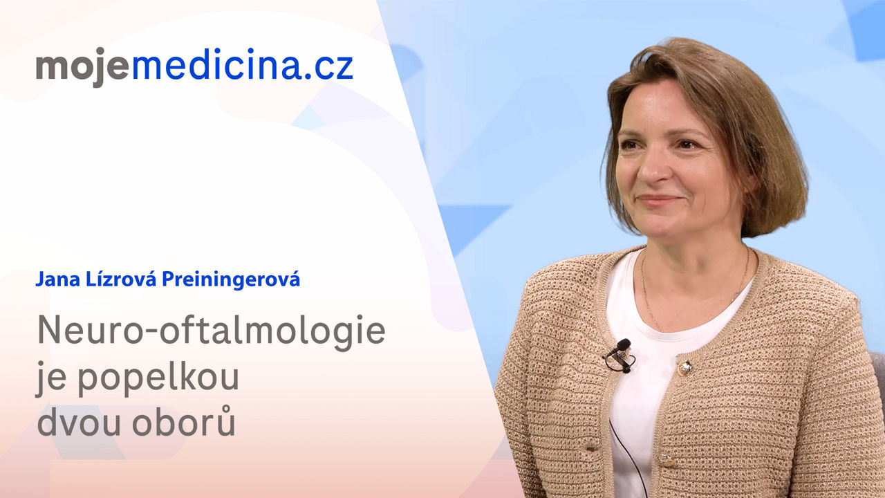 Jana Lízrová Preiningerová: Neuro-oftalmologie je popelkou dvou oborů
